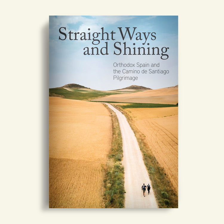 Straight Ways and Shining: Orthodox Spain and the Camino de Santiago P ...